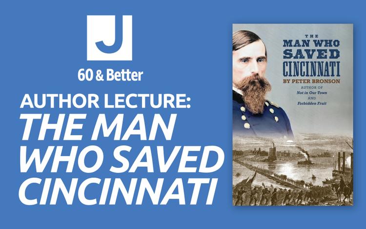 Author Lecture: The Man Who Saved Cincinnati by Peter Bronson | Jlive
